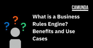 What is a Business Rules Engine: Benefits and Use Cases | Camunda