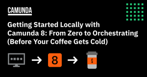 Getting Started Locally with Camunda 8: From Zero to Orchestrating (Before Your Coffee Gets Cold ...